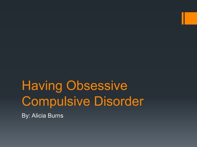 Having obsessive compulsive disorder | PPT