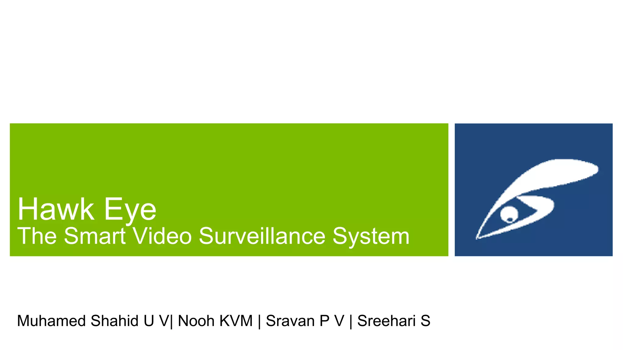 Hawk Eye - The smart video surveillance system | PPTX