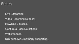 Hawk Eye - The smart video surveillance system | PPTX