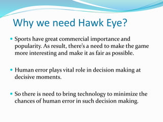 Hawk eye technology By RKO | PPTX | Cricket | Sports