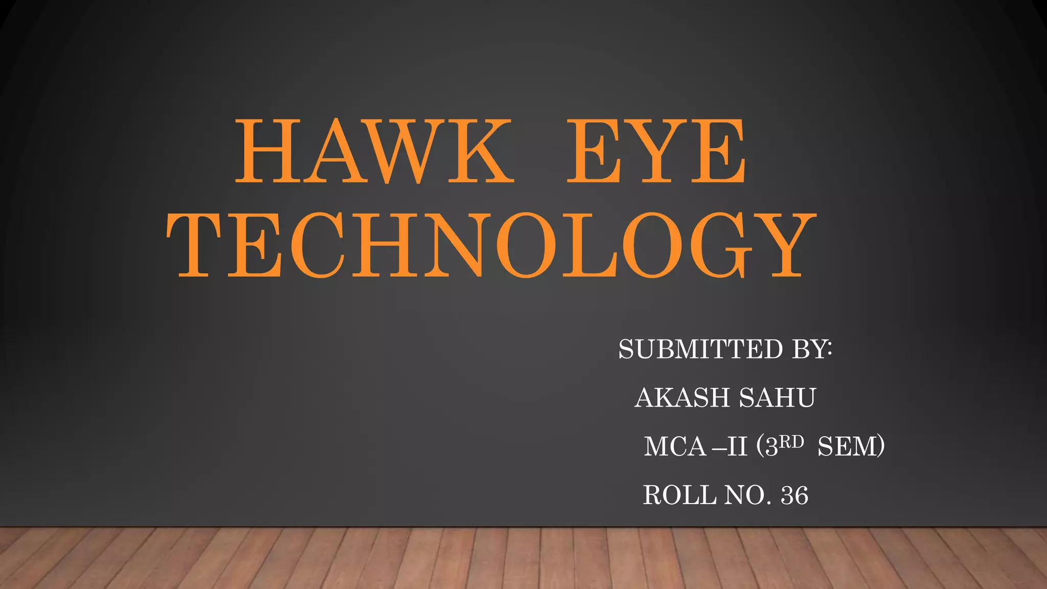 Hawk eye technology | PPTX | Cricket | Sports