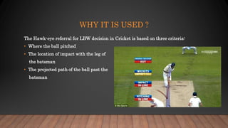 Hawk eye technology | PPTX | Cricket | Sports