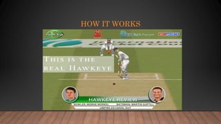 Hawk eye technology | PPTX | Cricket | Sports
