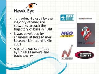 Hawk eye technology by Mohit Agarwal | PPTX