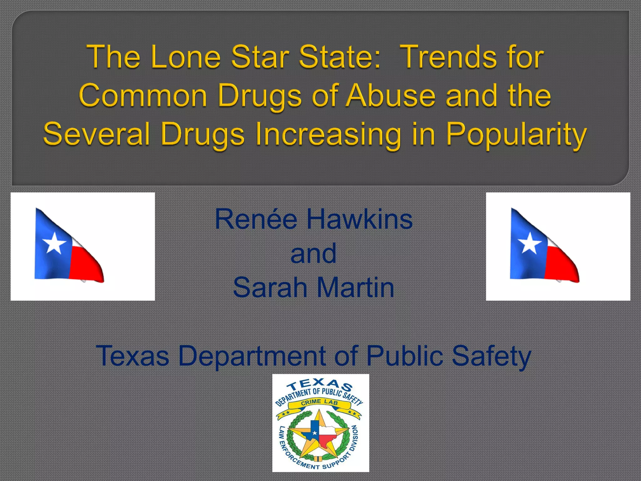 Texas Trends: Common Drugs of Abuse and the Drugs Increasing in ...