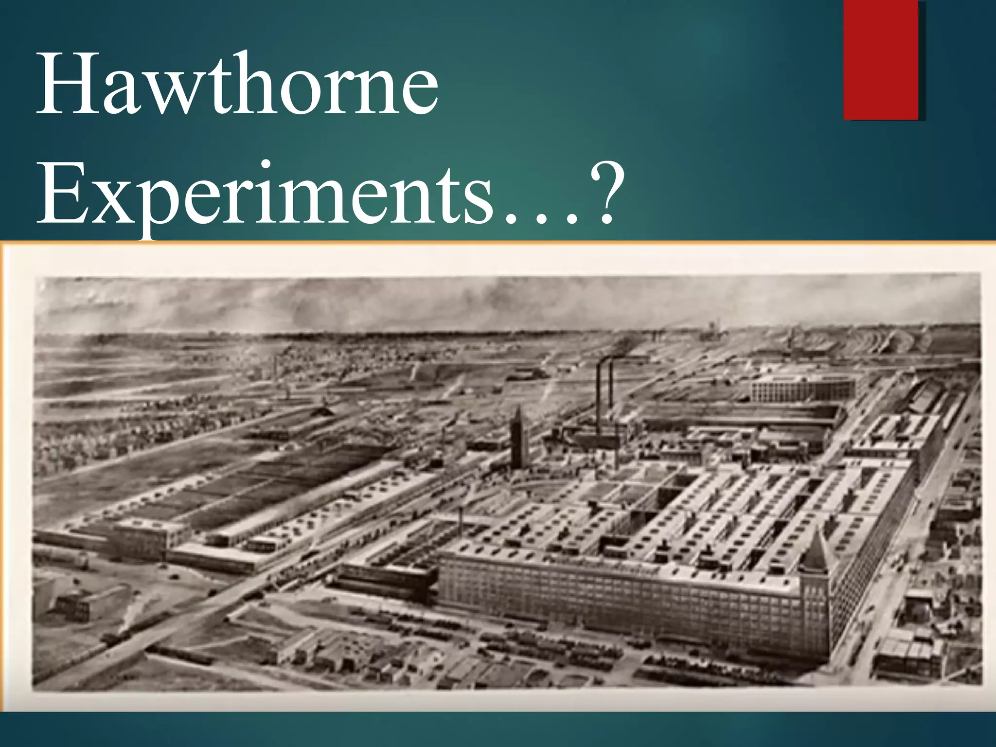 Hawthorne experiments | PPT