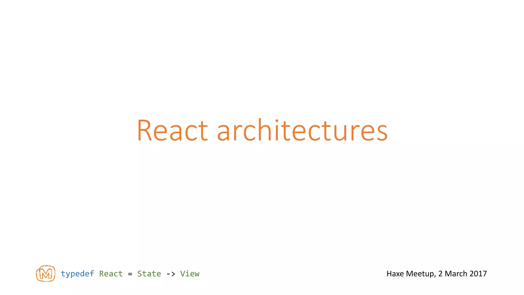 Haxe React architecture and workflow | PPT