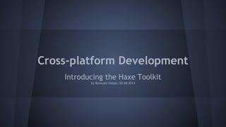 Haxe Toolkit for cross-platform applications development | PPT