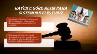 HAYEK'İN ALTIN PARA SİSTEMİ ÜZERİNE DÜŞÜNCELERİ | PPT