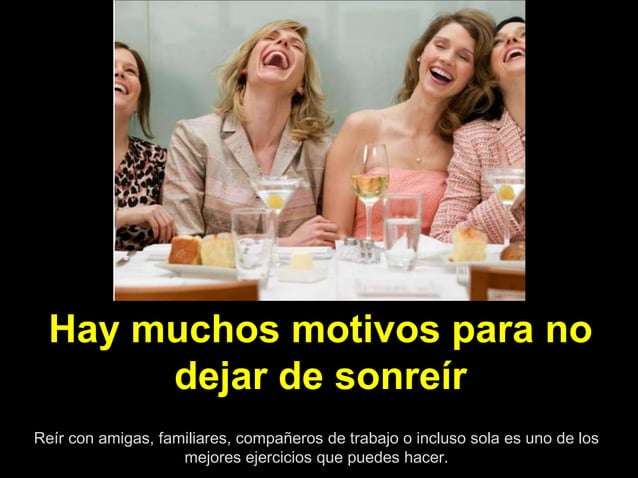 Hay Muchos Motivos Para No Dejar De Sonreír Ppt