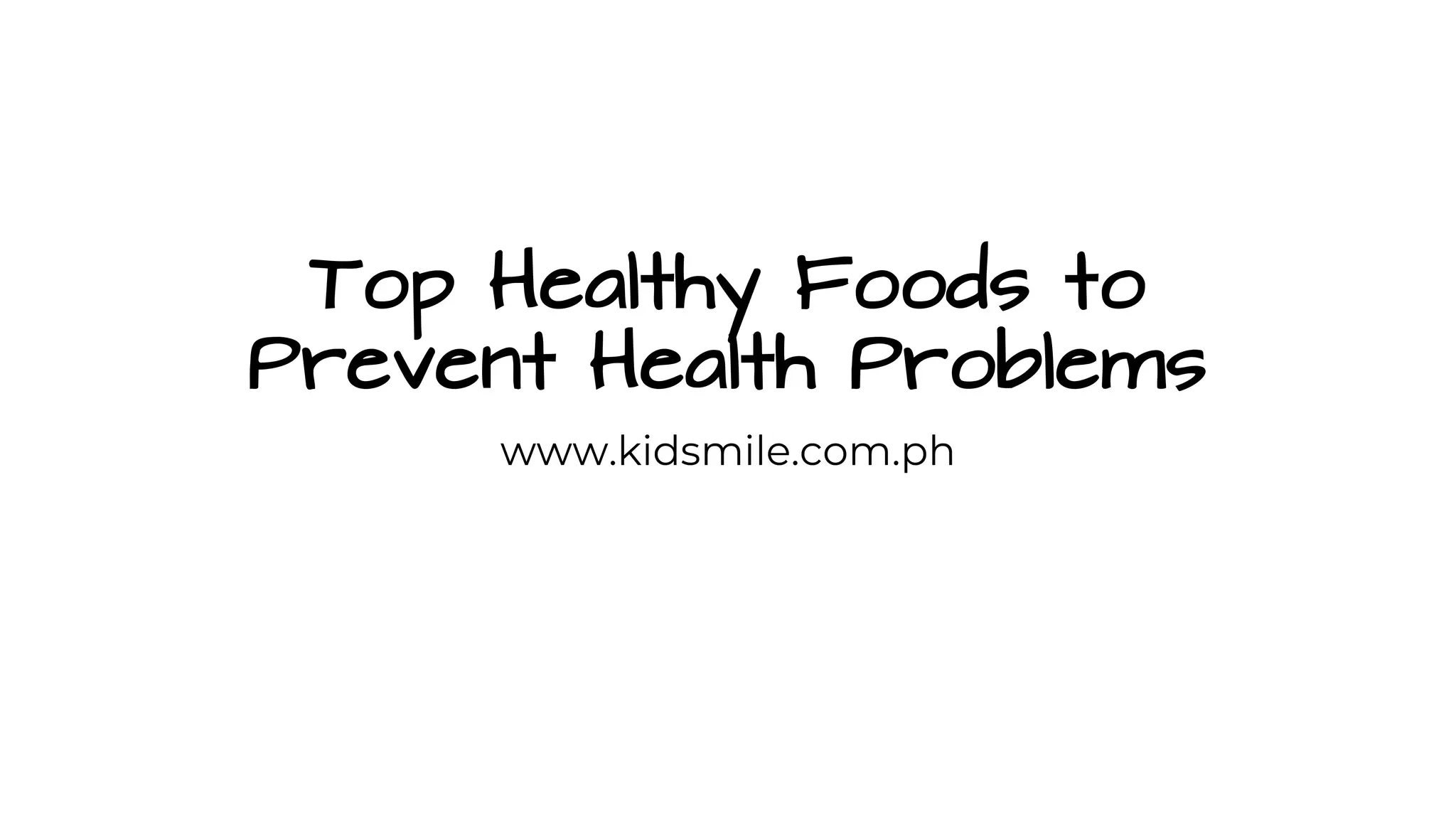 Top Healthy Foods To Prevent Health Problems | PPT