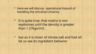 Hazaradous in emulsion explosives charging.pptx