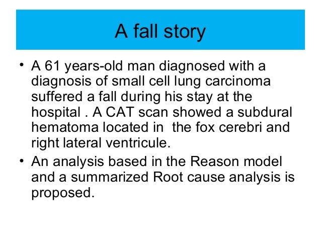A Root Cause Analysis of a Fall