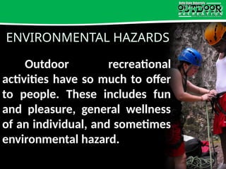ENVIRONMENTAL HAZARD OF OUTDOOR RECREATION.pptx