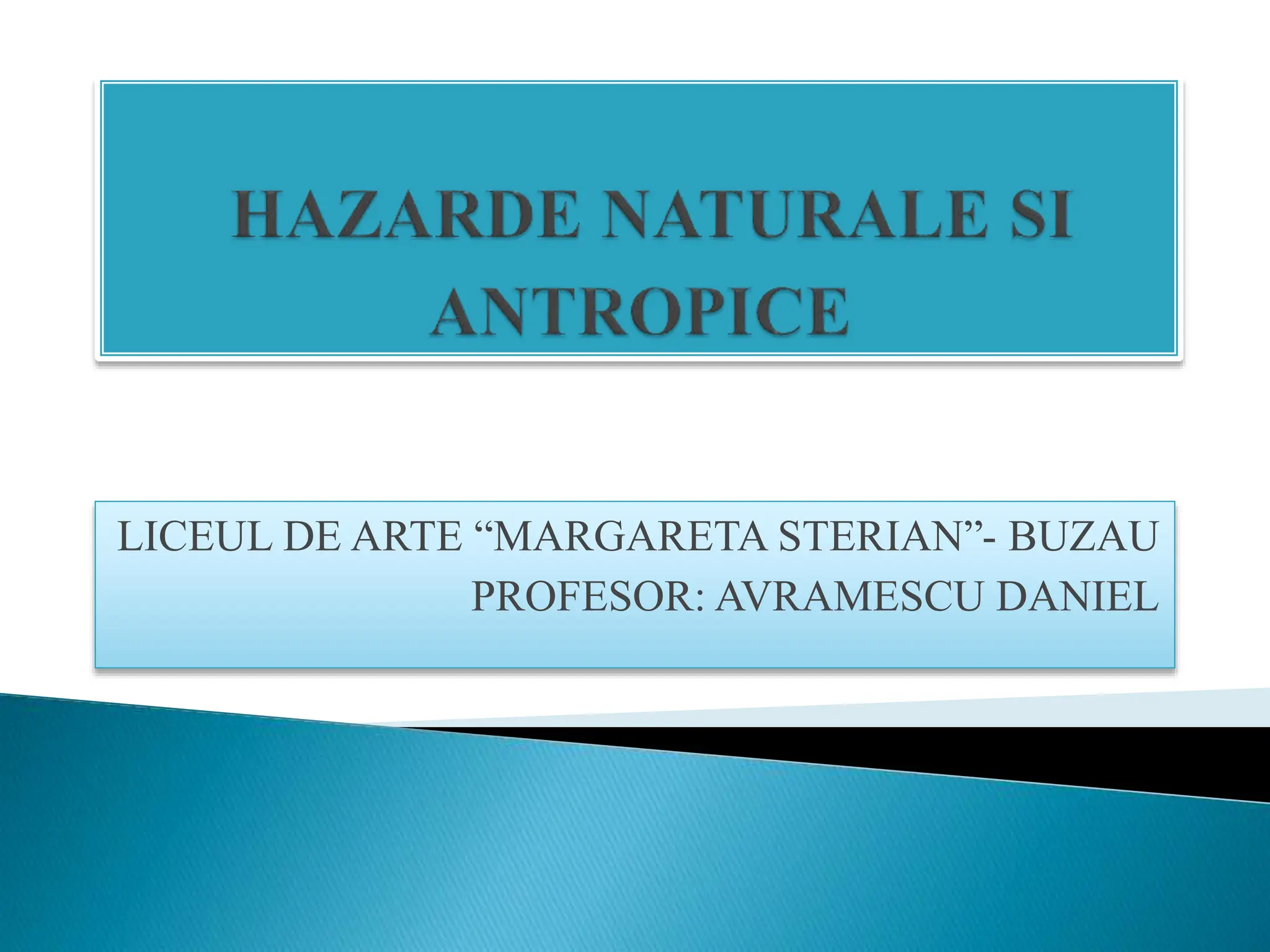 hazarde_naturale_si_antropice_ppt_clasa_a11a.pptx
