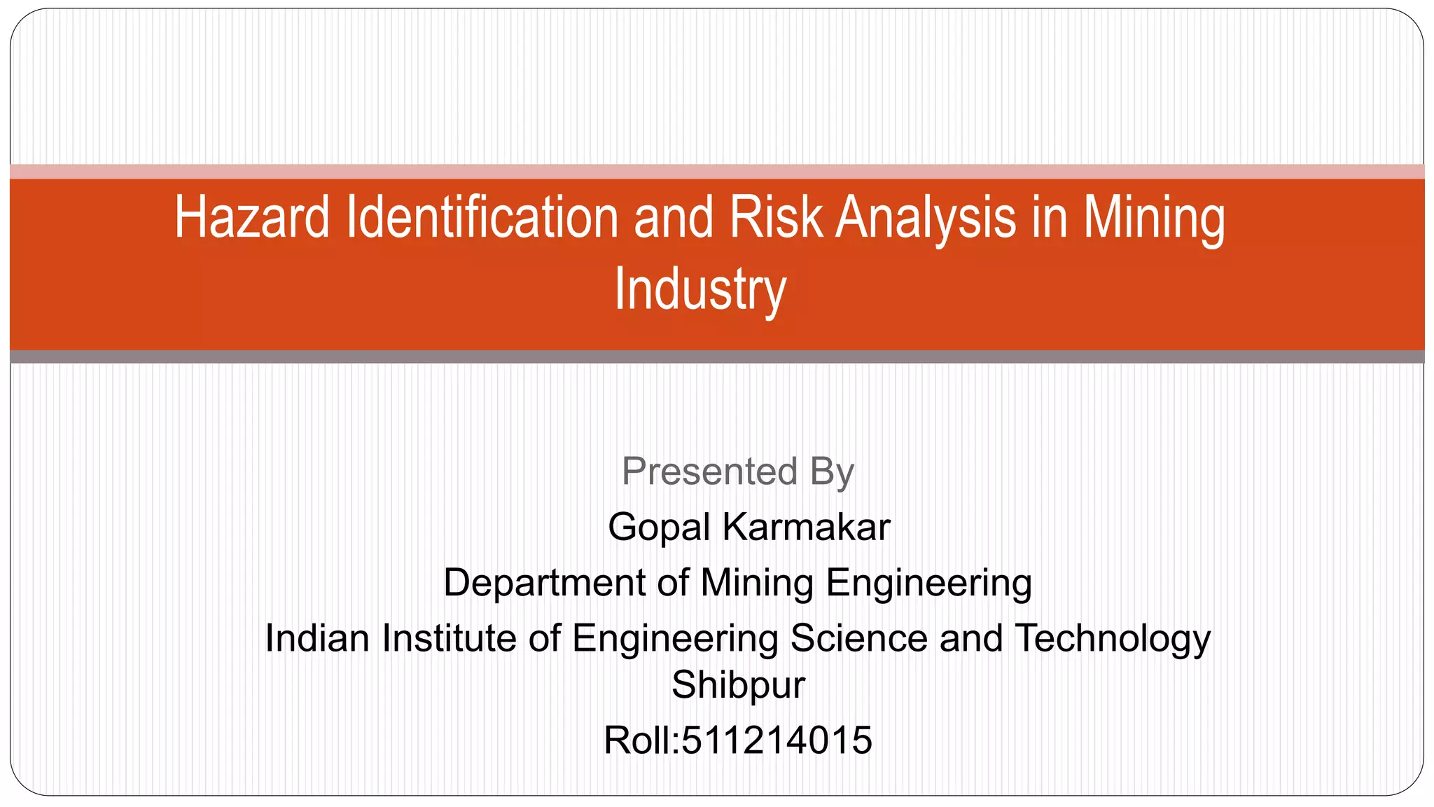 Hazard identification and risk analysis in mining industry | PPTX