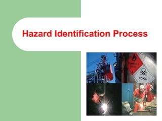 Hazard Identification Process HSE Presentation HSE Formats.ppt