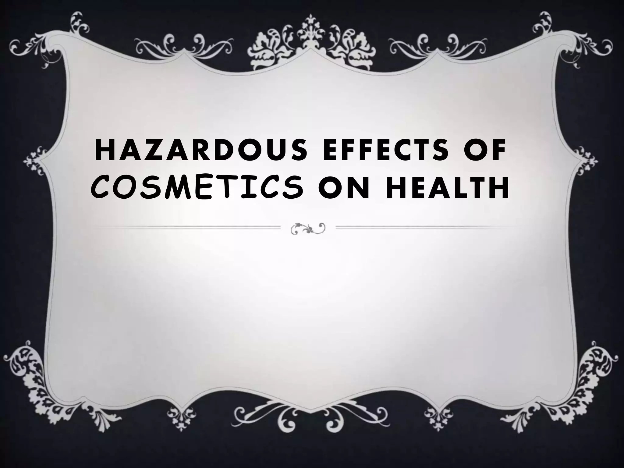Hazardous Effects of Cosmetics on Health | PPTX