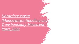 hazardous waste management handling and movement.pptx