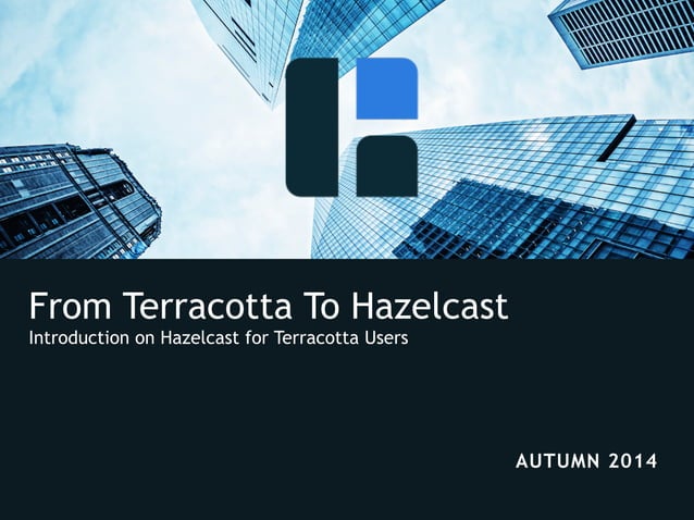 Hazelcast for Terracotta Users | PPT