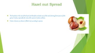 Hazel nut spread | PPT