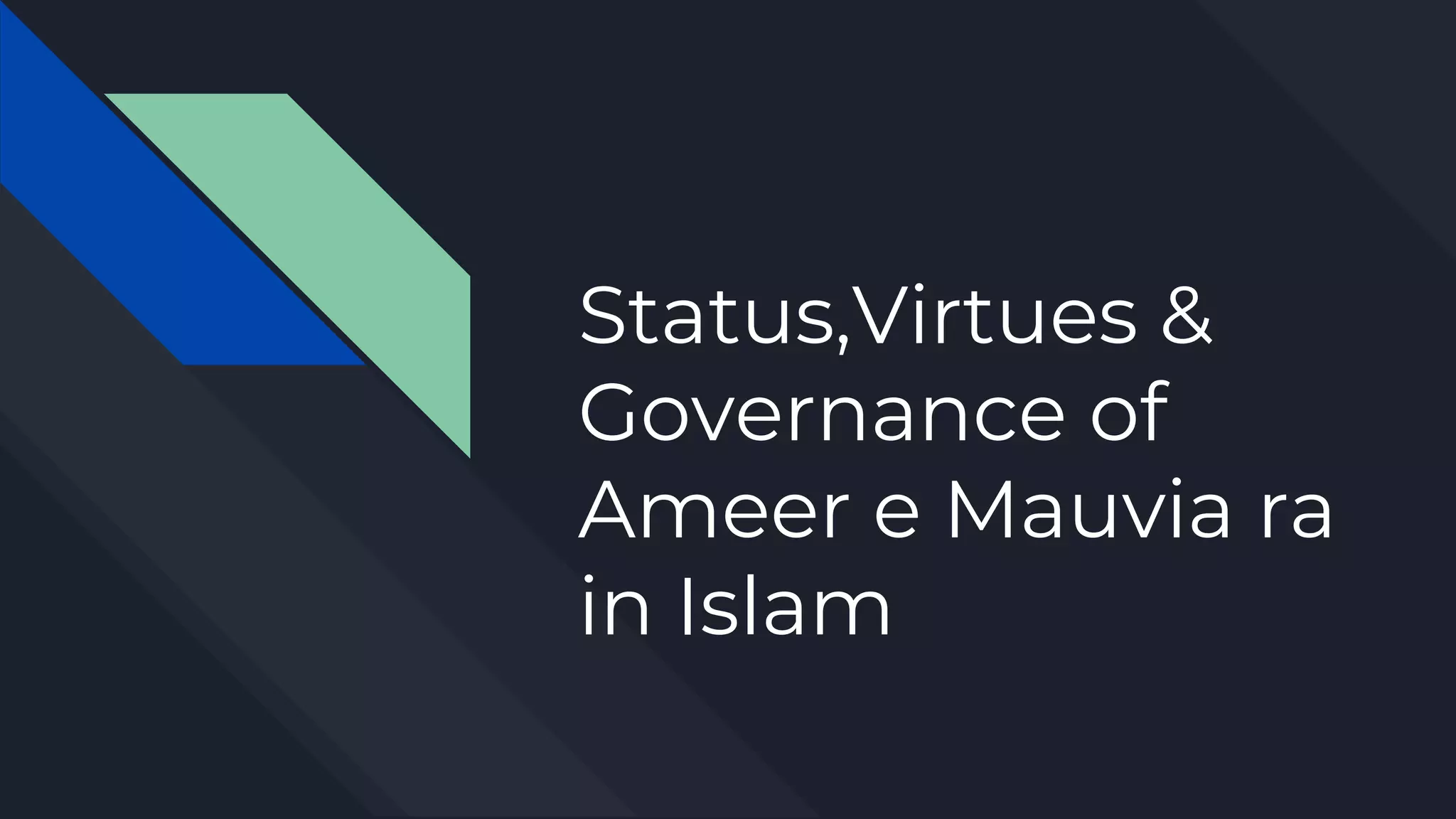 Hazrat muavia status virtues and governance | PPTX