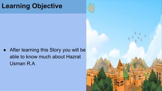 Hazrat Usman R.A | PPTX