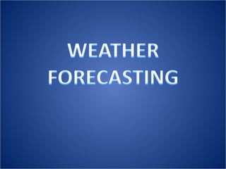 11 weather forecasting | PPT