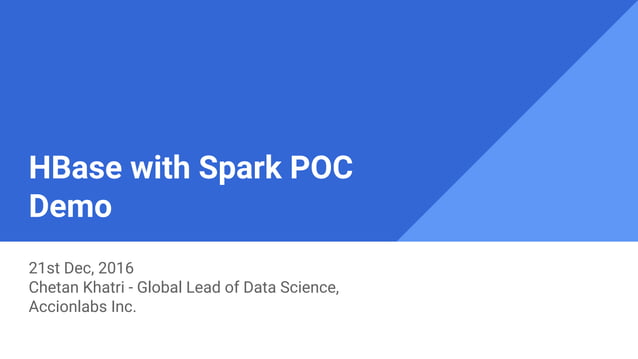 HBase with Apache Spark POC Demo | PPT