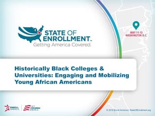 Historically Black Colleges & Universities: Engaging and Mobilizing ...