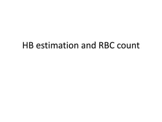 Hb estimation and rbc count | PPT