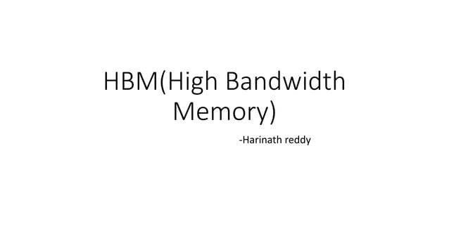High Bandwidth Memory(HBM) | PPTX