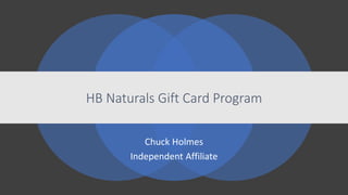 HB Naturals Gift Card Program Overview | PPT