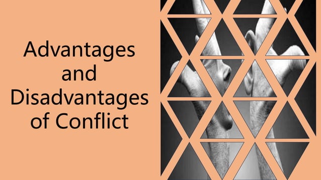 Advantages and disadvantages of conflicts | PPTX | War and Conflicts