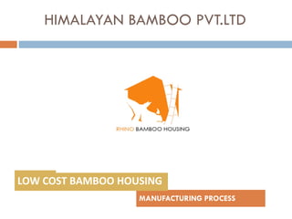 Bamboo Housing Manufacturing Process | PPT