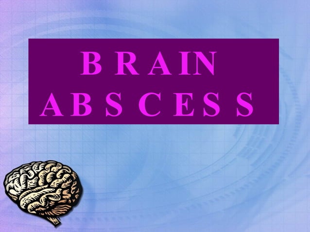 BRAIN ABSCESS | PPT