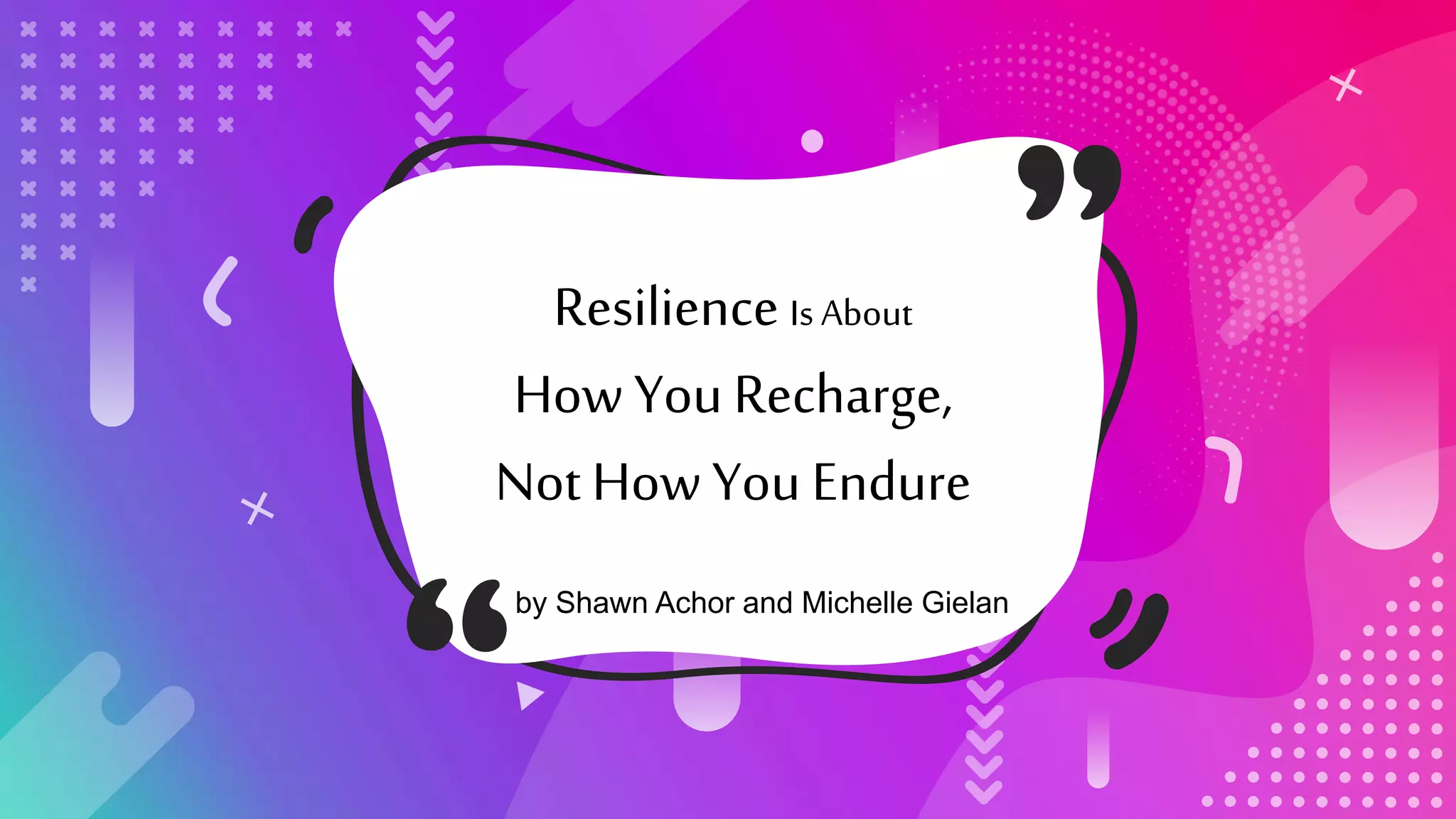 Resilience Is About How You Recharge, Not How You Endure | PPT