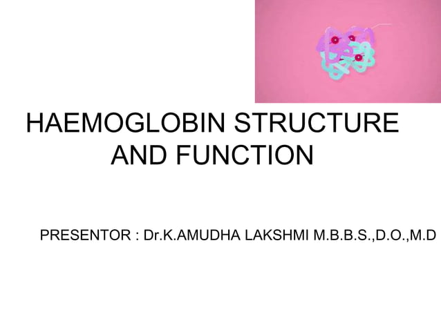 HAEMOGLOBIN STRUCTURE & FUNCTION | PPT | Blood Disorders | Diseases and ...