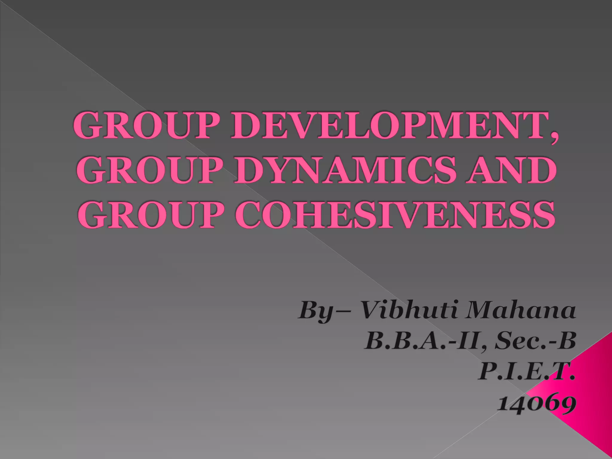 Group Development , Group Cohesiveness. | PPT