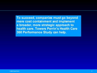Towers Perrin's Health Care 360 Performance Study - Value for Your ...