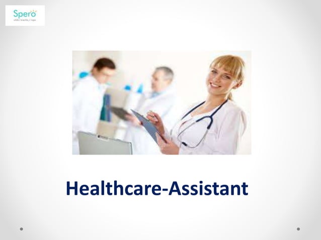 Health Care Assistatn.pptx | Healthcare Industry | Industries