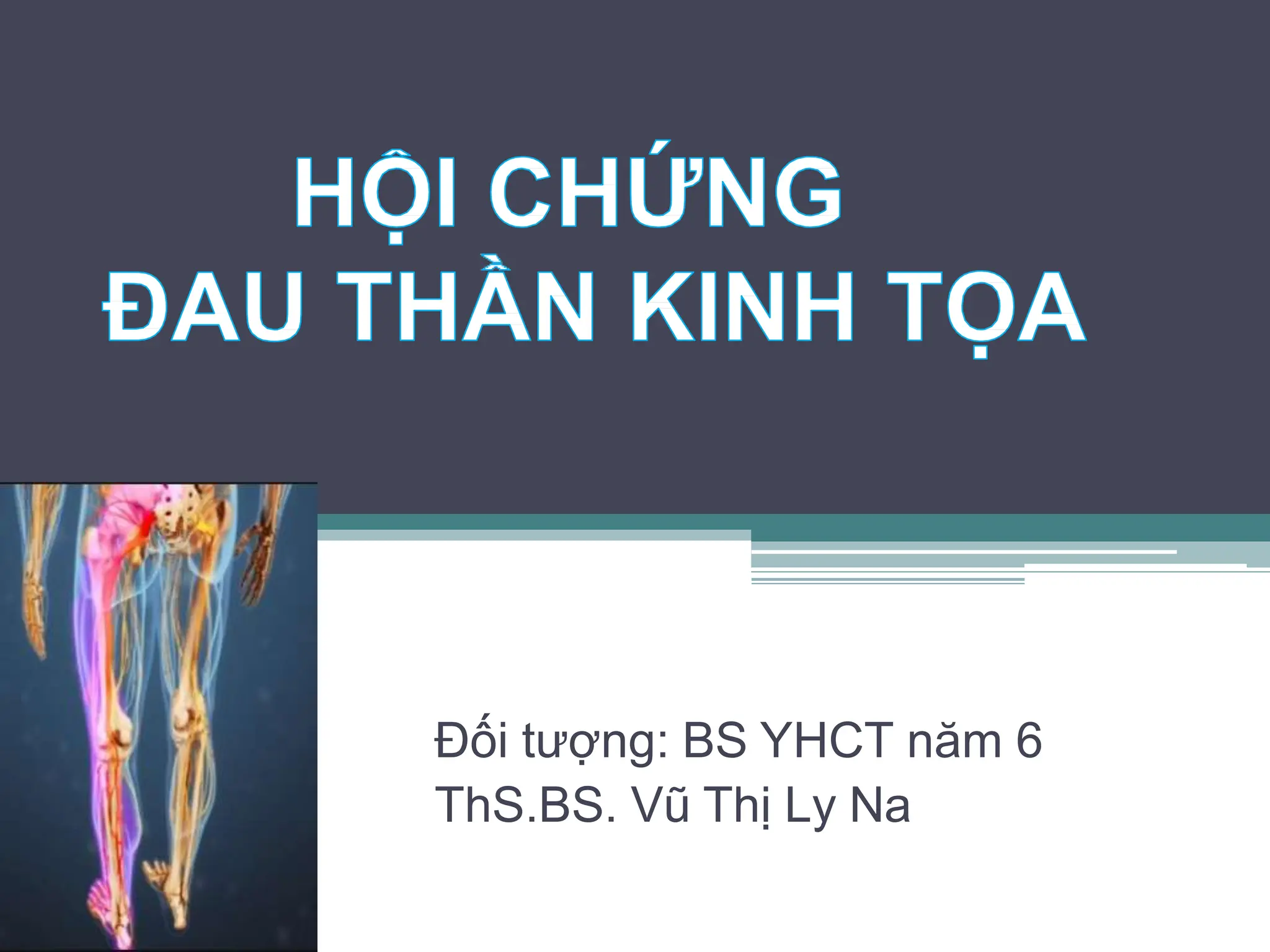 Hội chứng đau Thần kinh tọa yhhd yhct.pptx