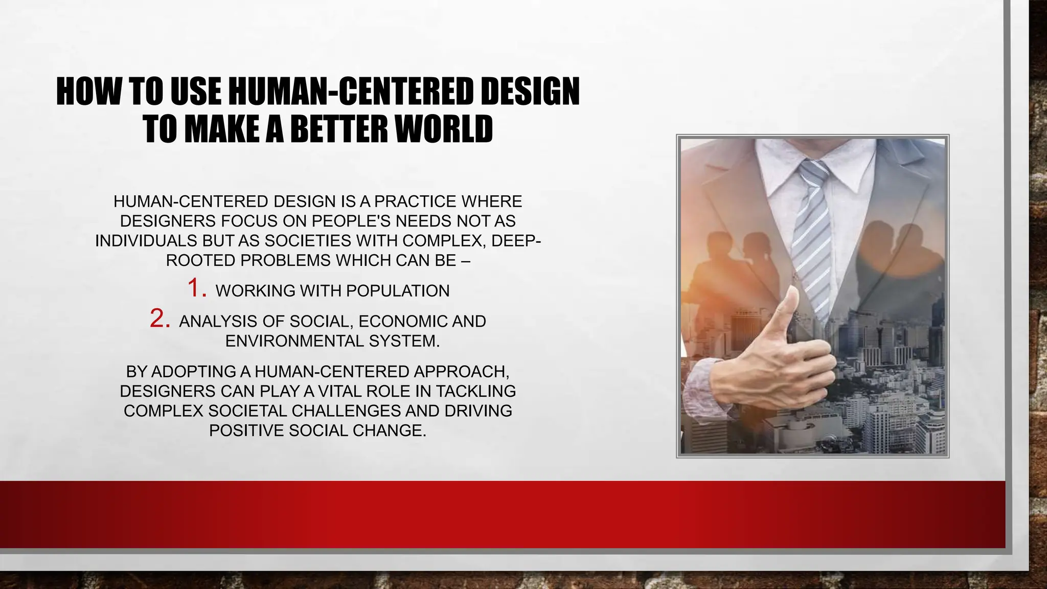 Human-centered design (HCD, also human-centred design, as used in ISO ...