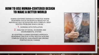 Human-centered design (HCD, also human-centred design, as used in ISO ...