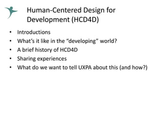 Human-Centered Design for Development (HCD4D): Workshop at U(X)PA2012 ...