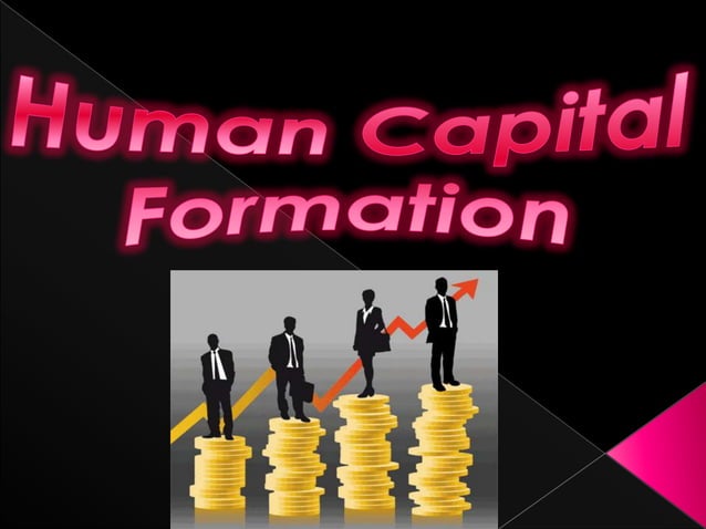 Human Capital Formation | PPTX