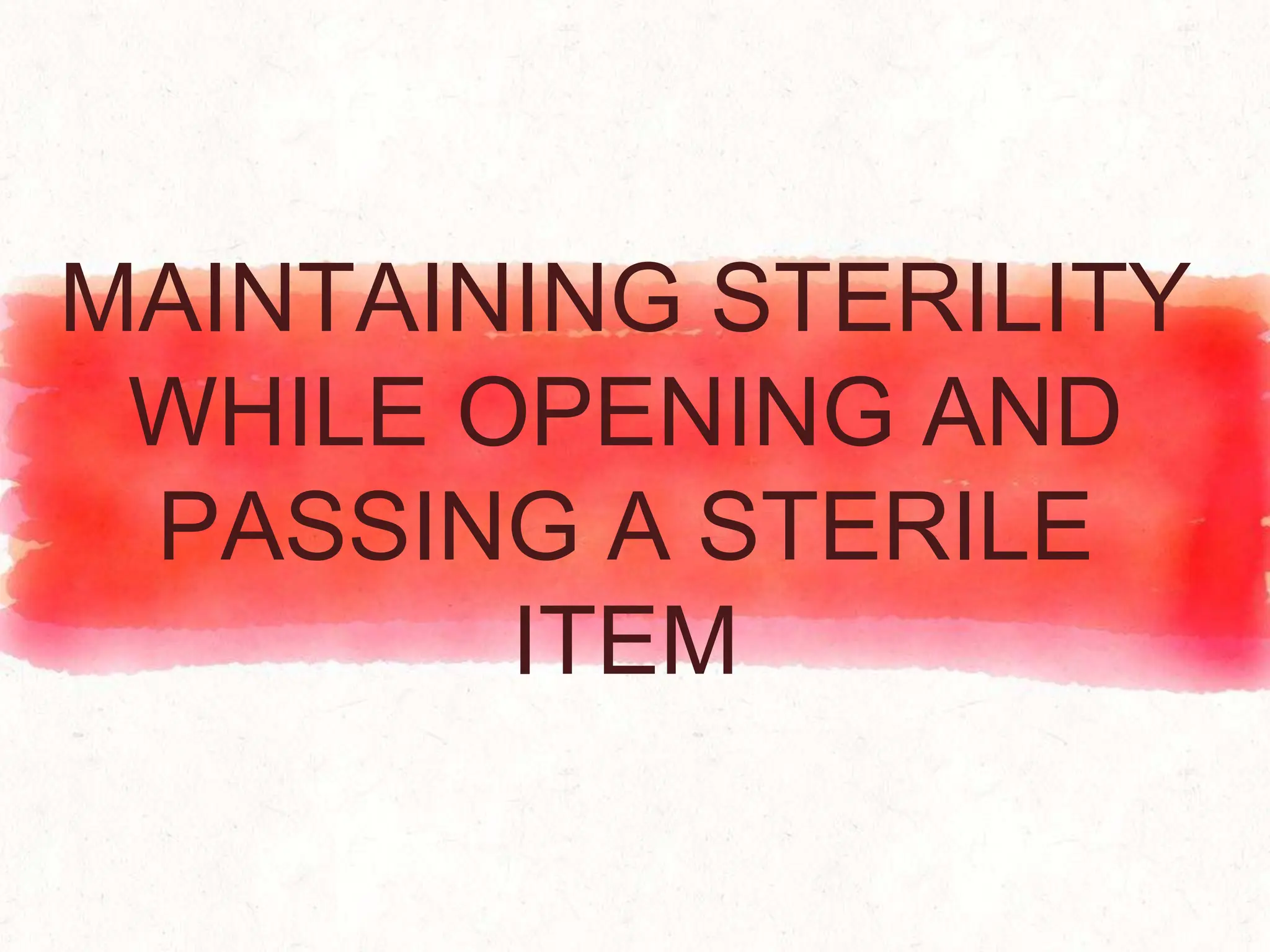 Principles_of_Sterile_Technique_OT_Posting_2018_(new).pptx