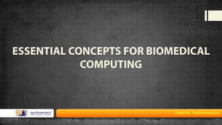 ESSENTIAL CONCEPTS FOR BIOMEDICAL COMPUTING | PPT
