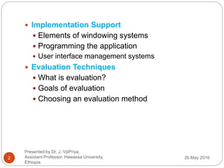 Human Computer Interaction Chapter 4 Implementation Support and Evaluation Techniques - Dr. J ...