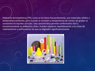 Termoplasticos y termofijos (Características) | PPTX